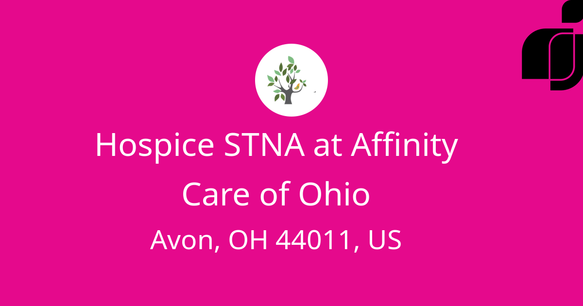 Hospice STNA in Avon, OH 44011, US at Affinity Care of Ohio