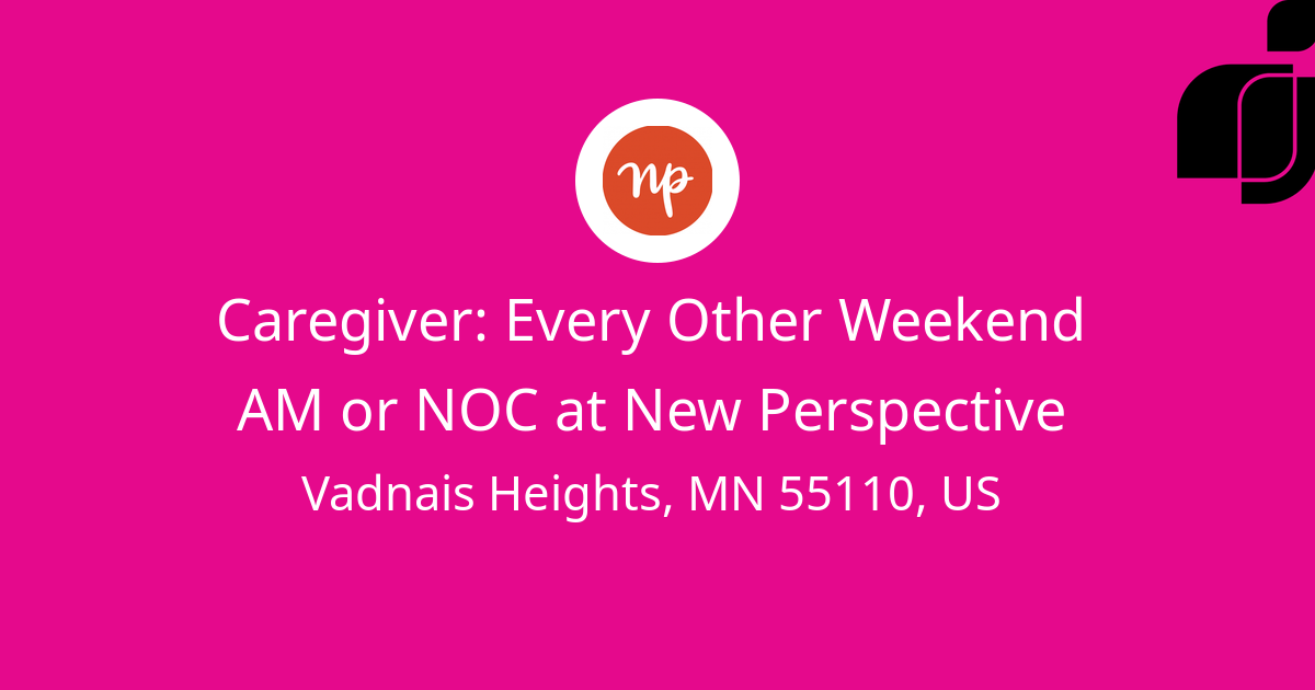 Caregiver: Every Other Weekend AM or NOC in Vadnais Heights, MN 55110 ...