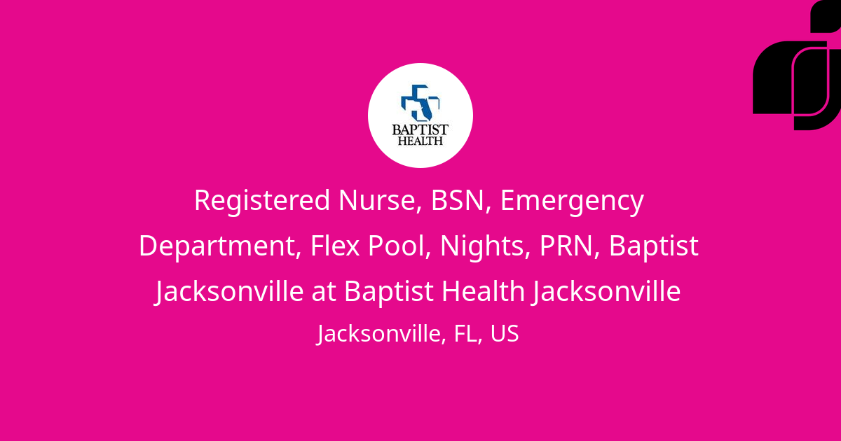 Registered Nurse, BSN, Emergency Department, Flex Pool, Nights, PRN ...
