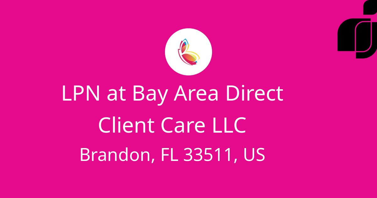 LPN in Brandon, FL 33511, US at Bay Area Direct Client Care LLC