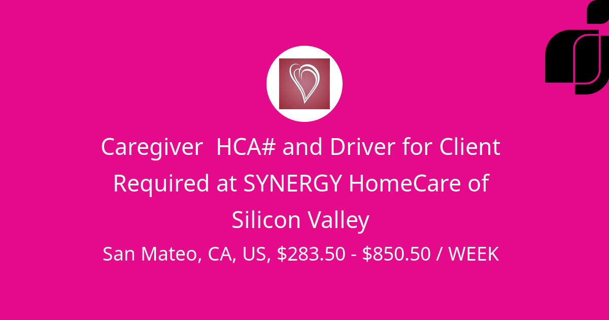Caregiver HCA# and Driver for Client Required in San Mateo, CA 94401 ...
