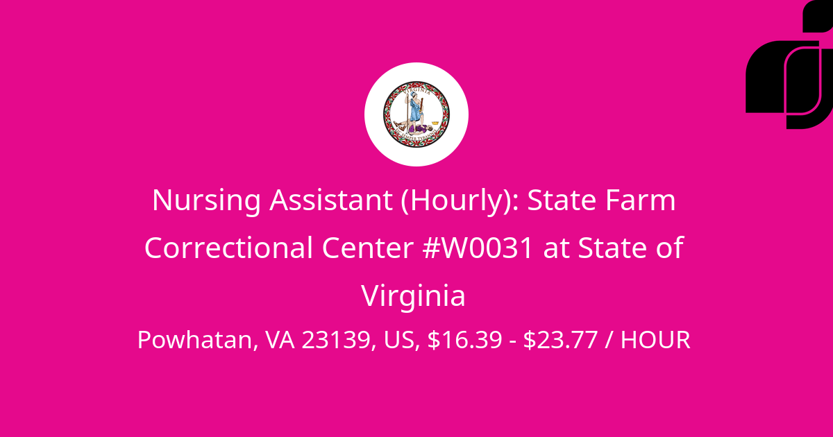 Nursing Assistant (Hourly): State Farm Correctional Center #W0031 in ...