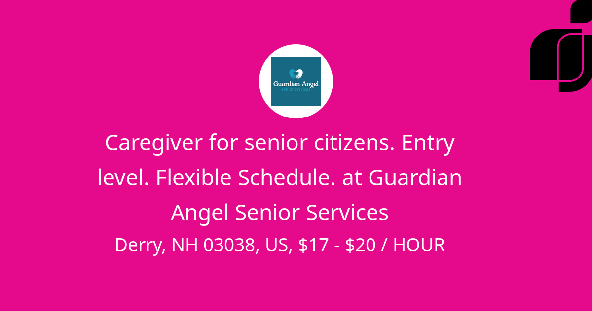 Caregiver for senior citizens. Entry level. Flexible Schedule. in Derry ...