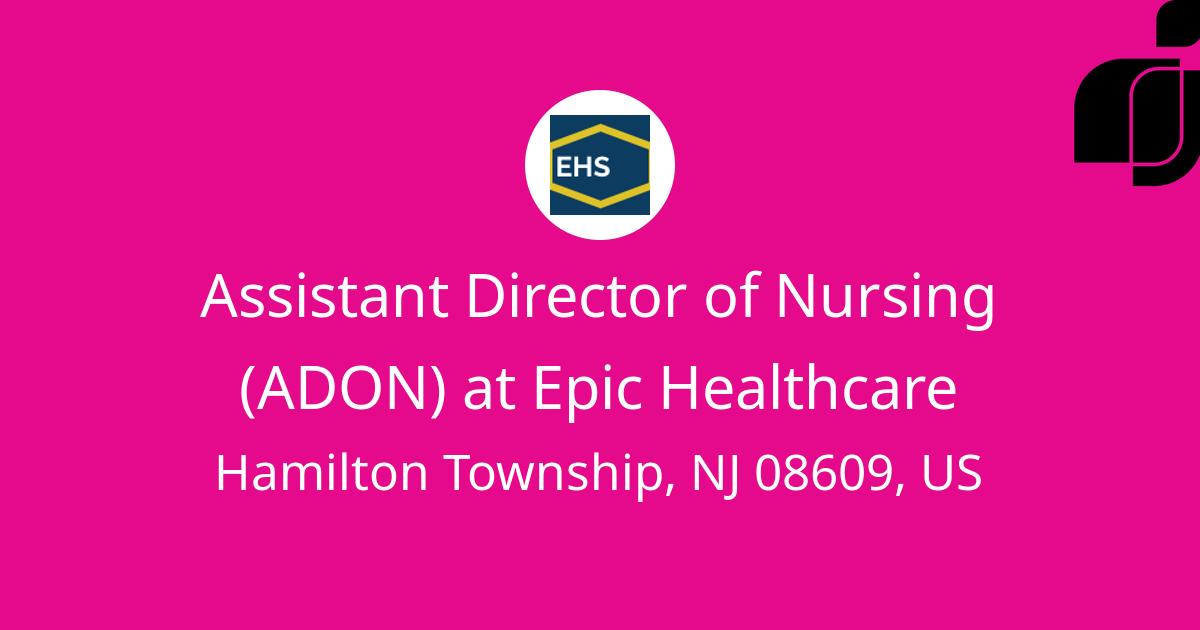 Assistant Director of Nursing (ADON) in Hamilton Township, NJ 08609, US ...
