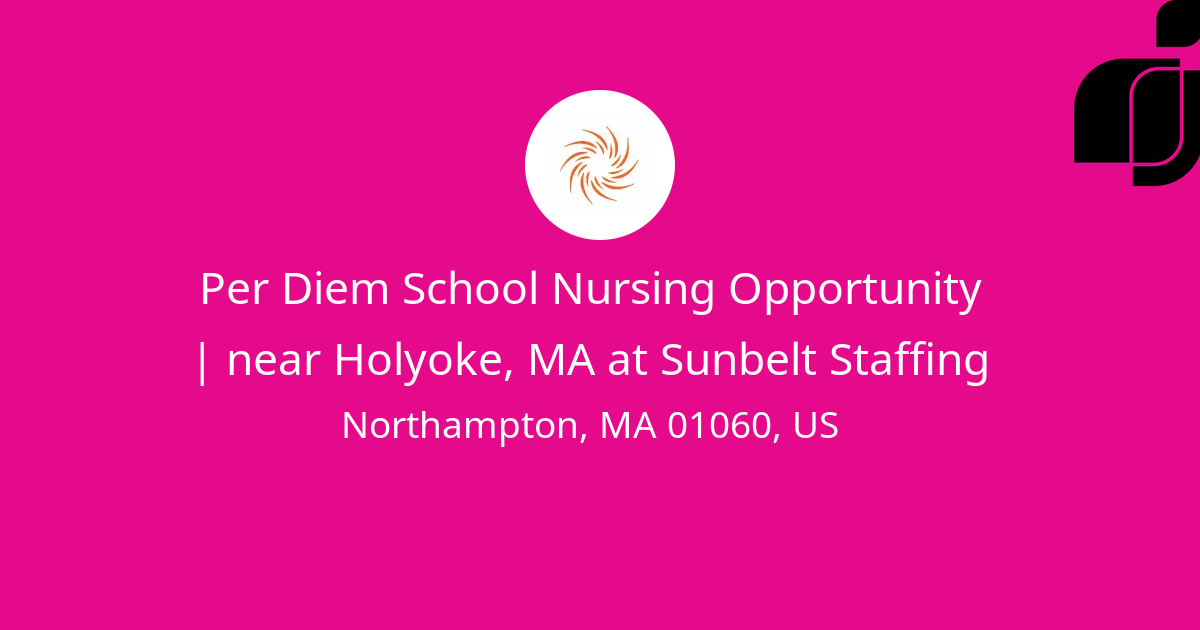 Per Diem School Nursing Opportunity | near Holyoke, MA in Northampton ...