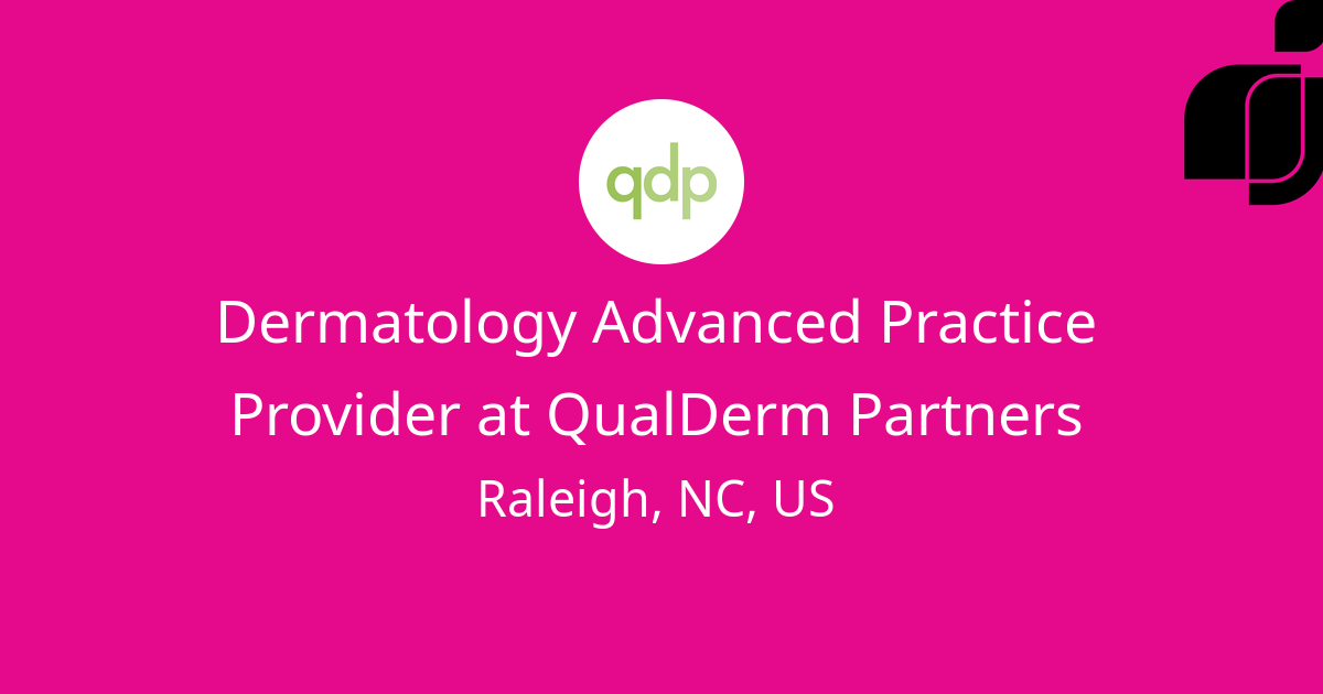 Dermatology Advanced Practice Provider in Raleigh, NC, US at QualDerm ...