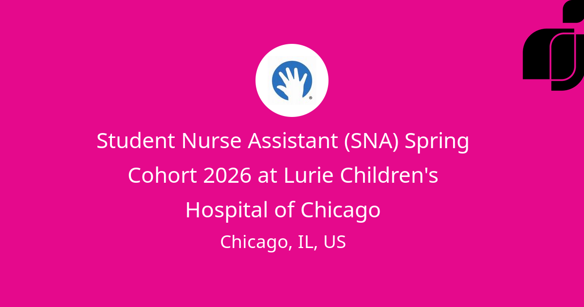 Student Nurse Assistant (SNA) Spring Cohort 2026 in Chicago, IL, US at ...