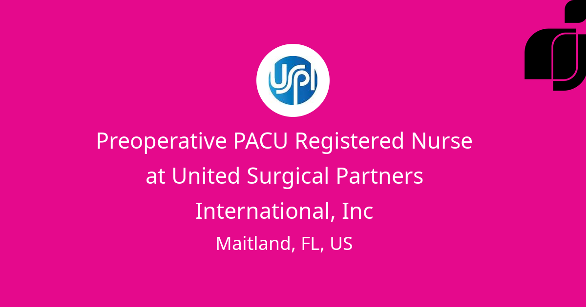 Preoperative PACU Registered Nurse in Maitland, FL, US at United ...