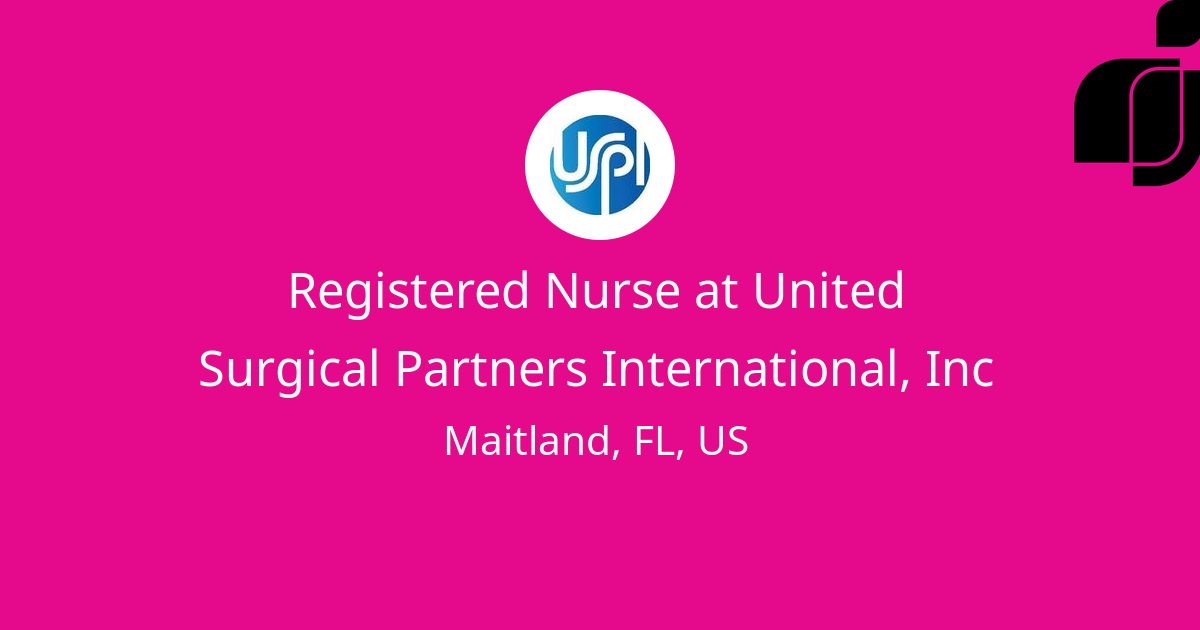 Registered Nurse in Maitland, FL, US at United Surgical Partners ...