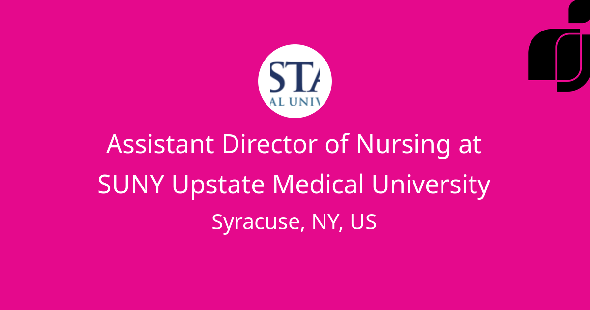 Assistant Director of Nursing in Syracuse, NY, US at SUNY Upstate ...