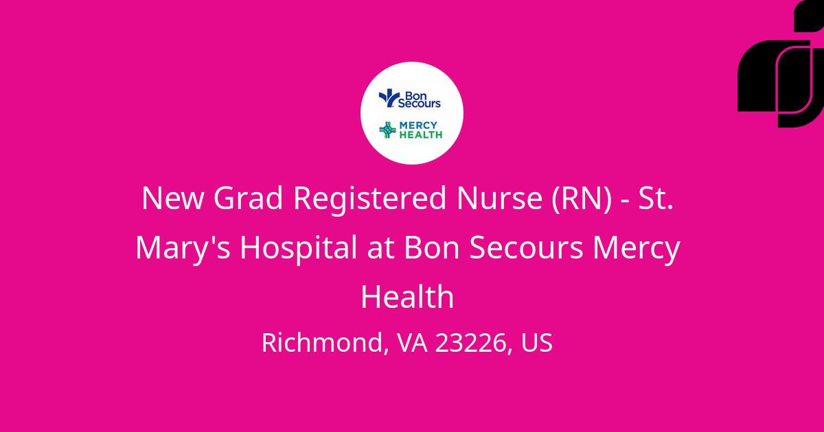 New Grad Registered Nurse (RN) - St. Mary's Hospital in Richmond, VA ...