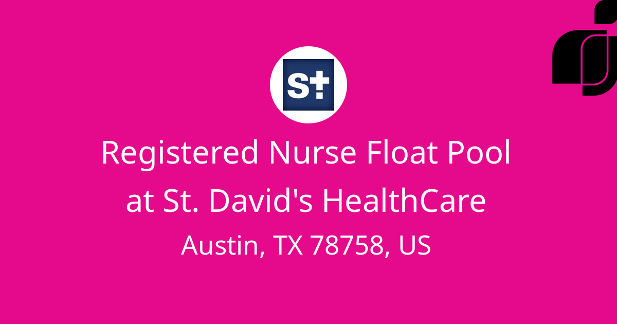 Registered Nurse Float Pool in Austin, TX 78758, US at St. David's ...