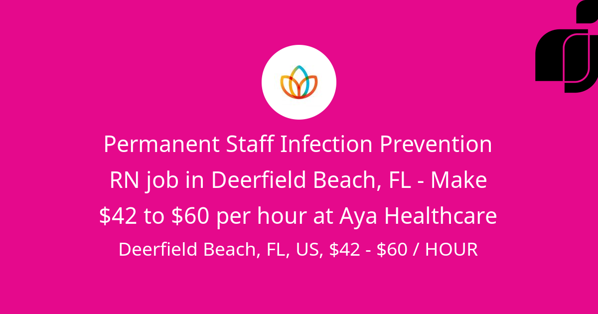 Permanent Staff Infection Prevention RN job in Deerfield Beach, FL ...