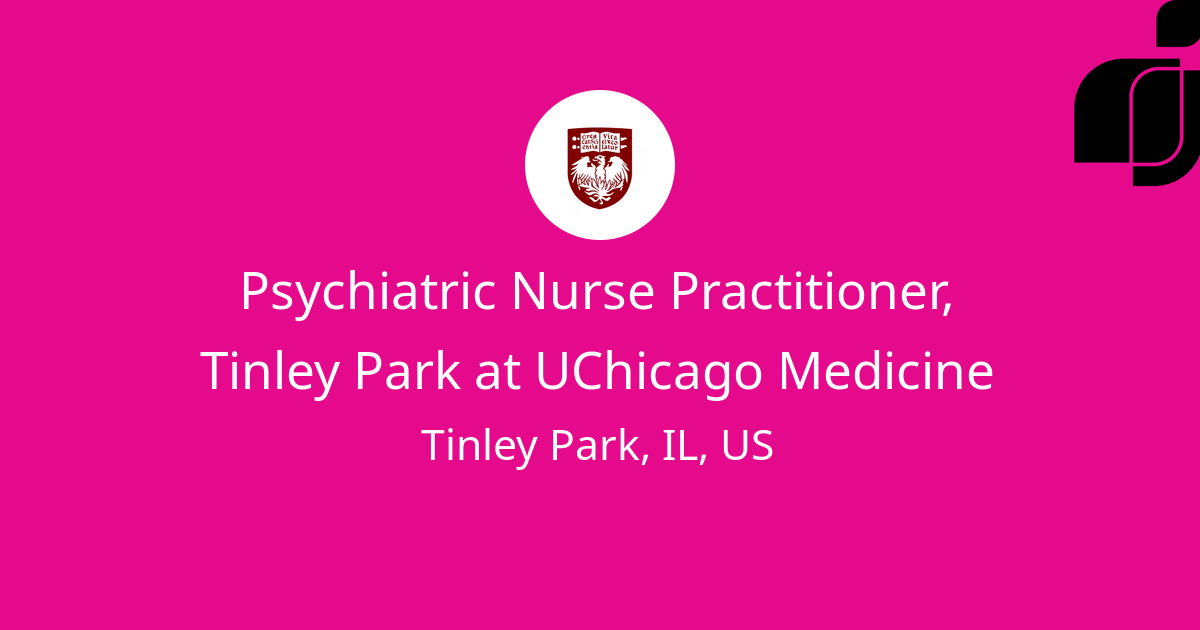 Psychiatric Nurse Practitioner, Tinley Park in Tinley Park, IL, US at ...