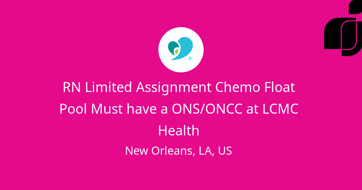 RN Limited Assignment Chemo Float Pool Must have a ONS/ONCC in New ...