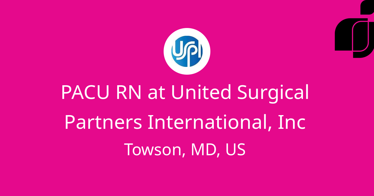 PACU RN in Towson, MD, US at United Surgical Partners International, Inc