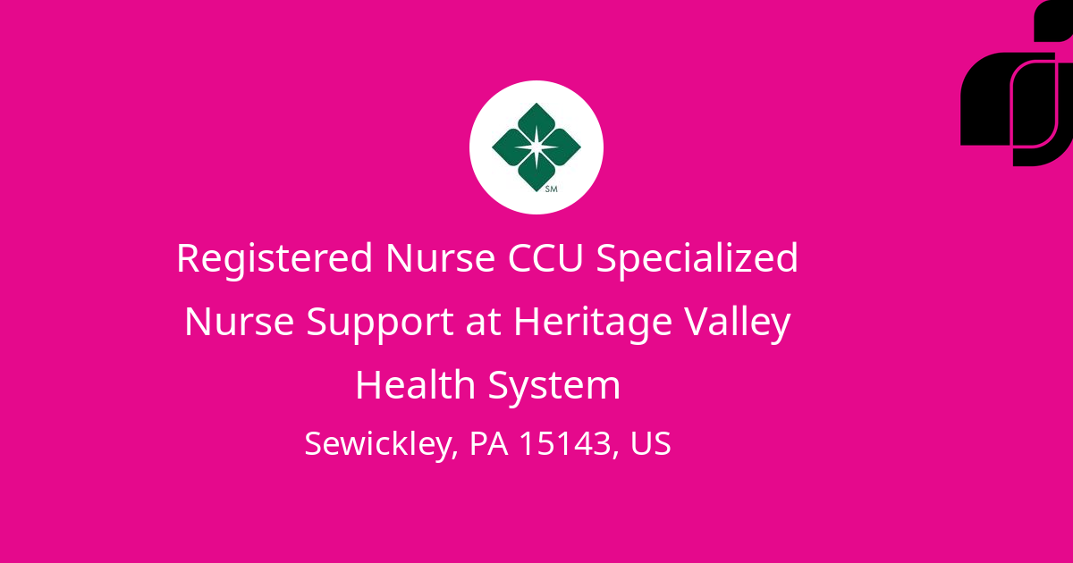 Registered Nurse CCU Specialized Nurse Support in Sewickley, PA 15143 ...