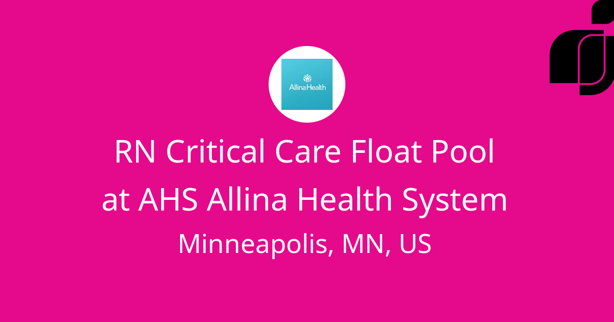 RN Critical Care Float Pool in Minneapolis, MN, US at AHS Allina Health ...