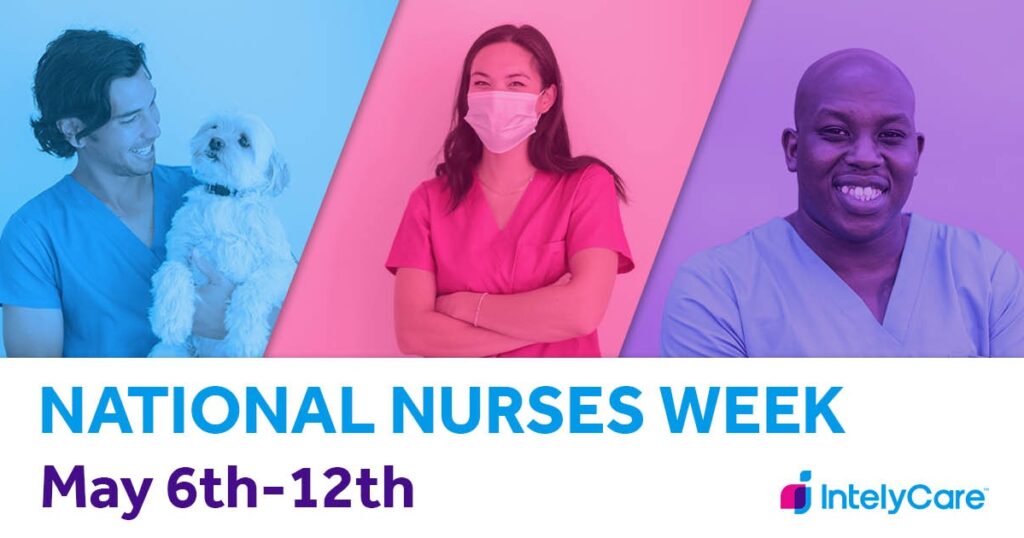 Nurses Week 2021: Everything You Need to Know | IntelyCare