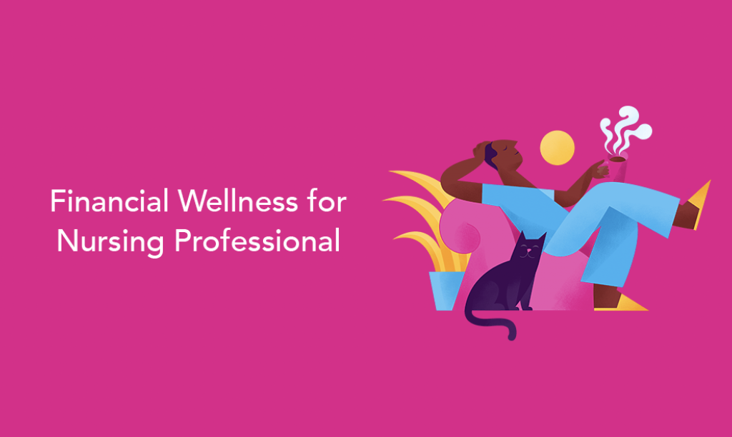Financial Wellness for Nursing Professionals - IntelyCare, Inc.