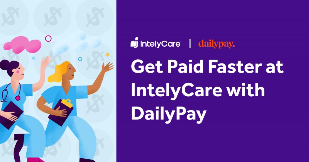 Get Paid Faster at IntelyCare with DailyPay - IntelyCare, Inc.