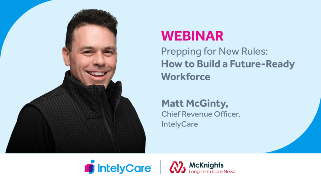 Webinar Recap: How to Build a Future-Ready Workforce | IntelyCare