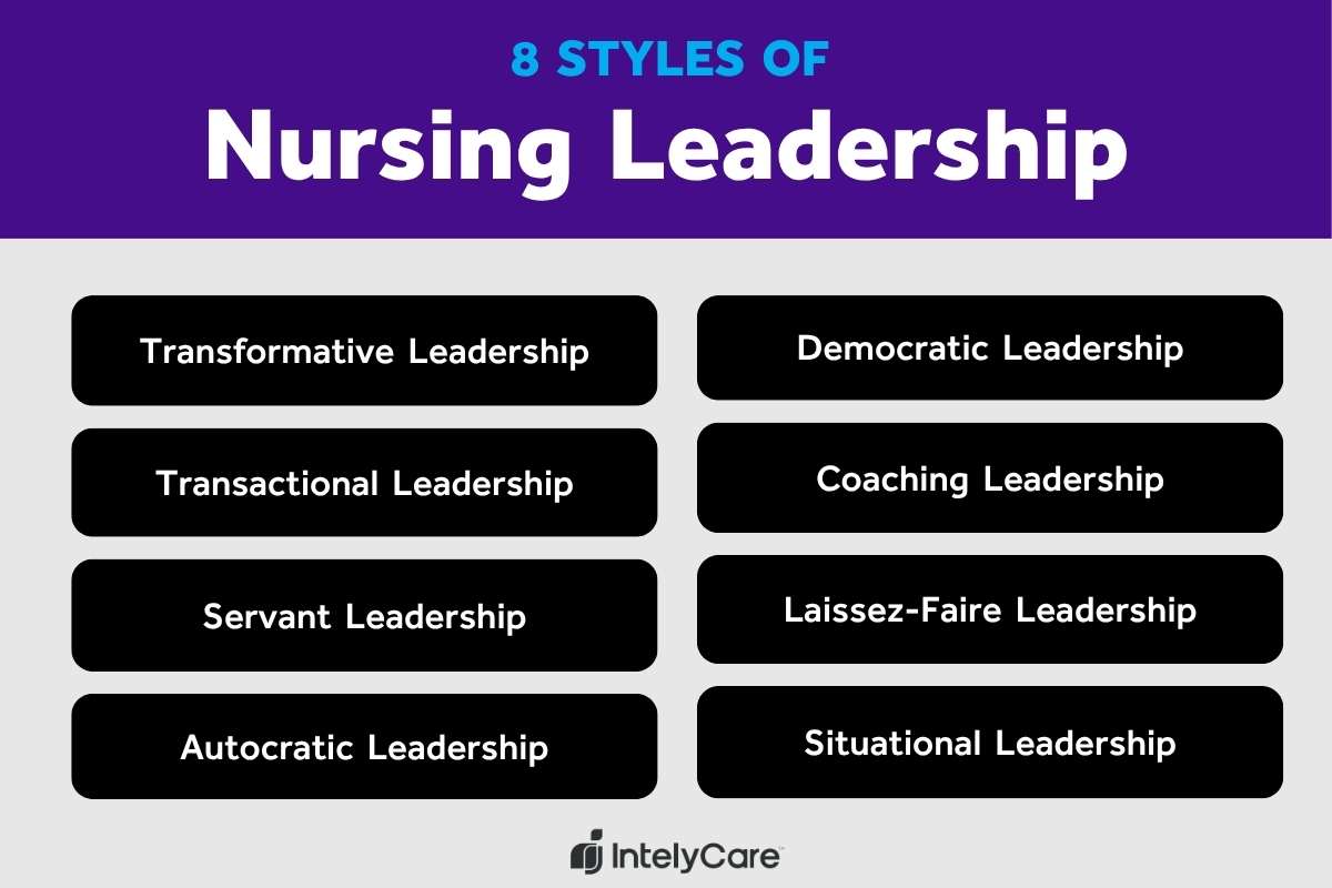 8 Leadership Styles in Nursing: Which One Are You? | IntelyCare